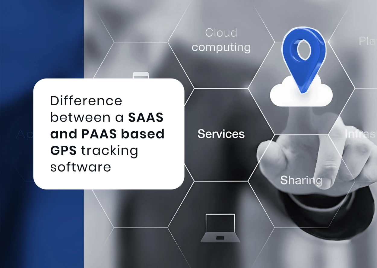 Difference between a SAAS and PAAS Based GPS Tracking Software