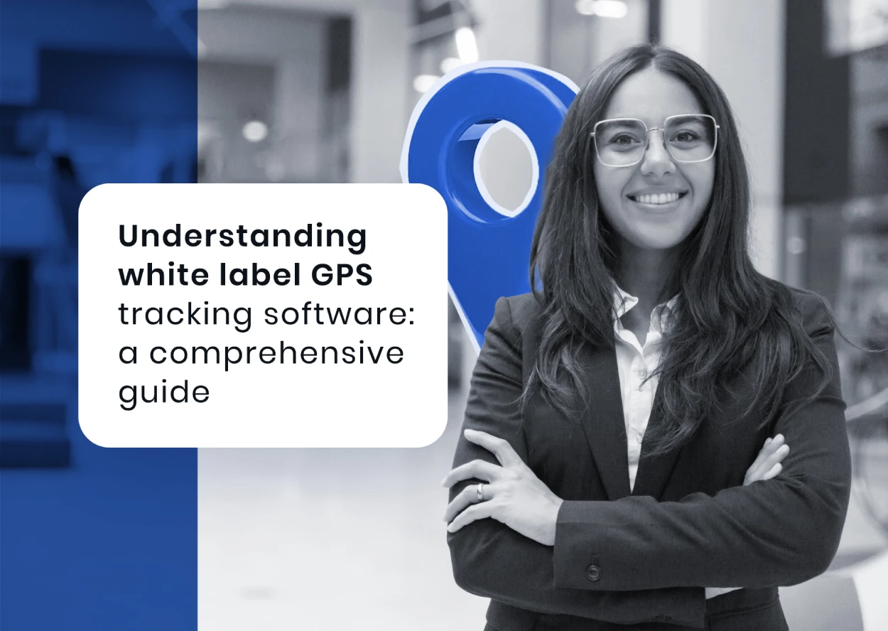 White Label GPS Tracking Software- A Comprehensive Guide